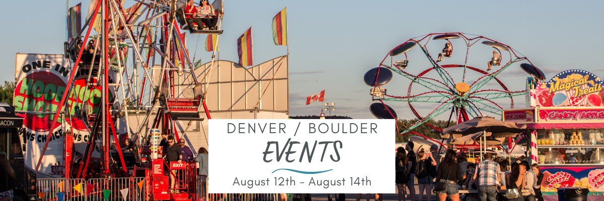 Fun Things To Do In The Denver Boulder Area August 12th – 14th
