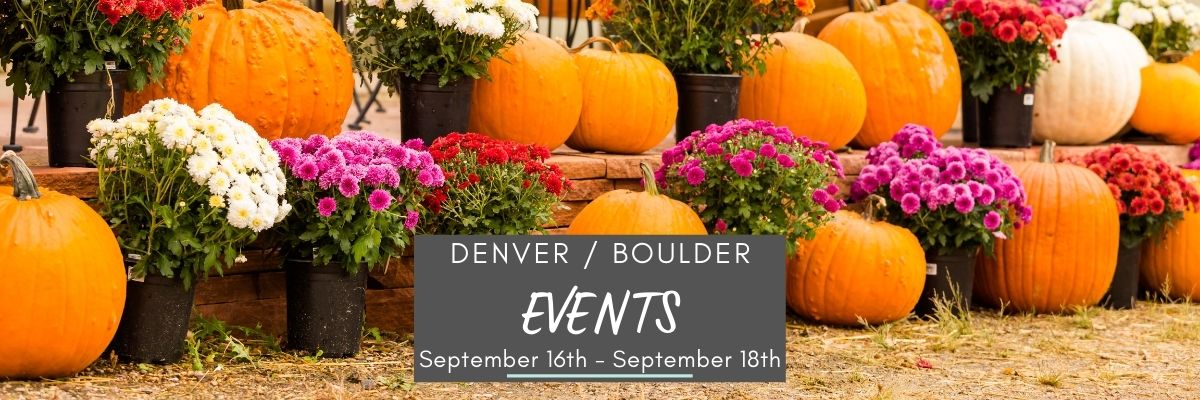 Fun Things To Do In The Denver Boulder Area September 16th – 18th